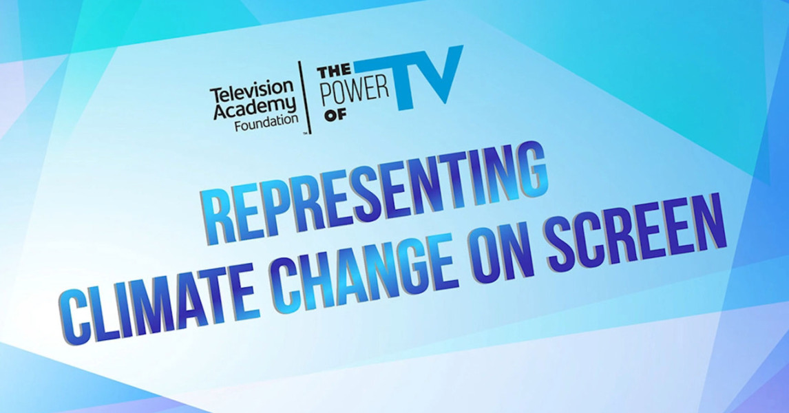 The Power of TV: Representing Climate Change On Screen | Television Academy